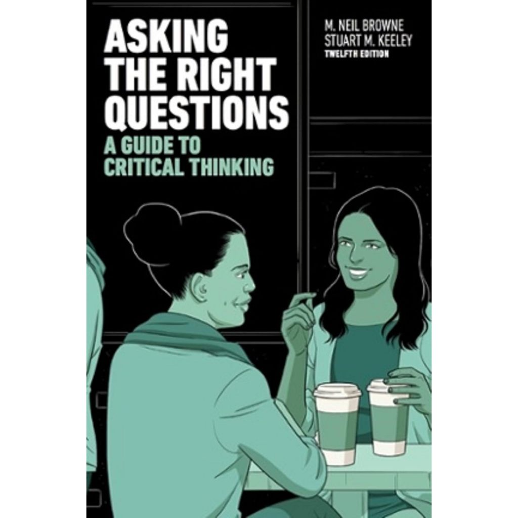 Asking the Right Questions: A Guide to Critical Thinking 12th edition ...