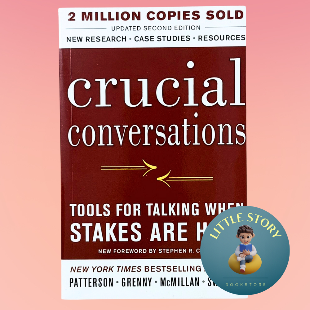 Crucial Conversations: Tools for Talking When Stakes are High By Kerry ...