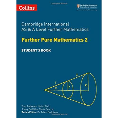 Cambridge International AS and A Level Further Mathematics Further Pure ...