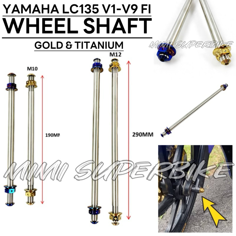 YAMAHA LC135 V1 - V9 FI GOLD & TITANIUM WHEEL SHAFT FRONT REAR LC V2 V3 ...