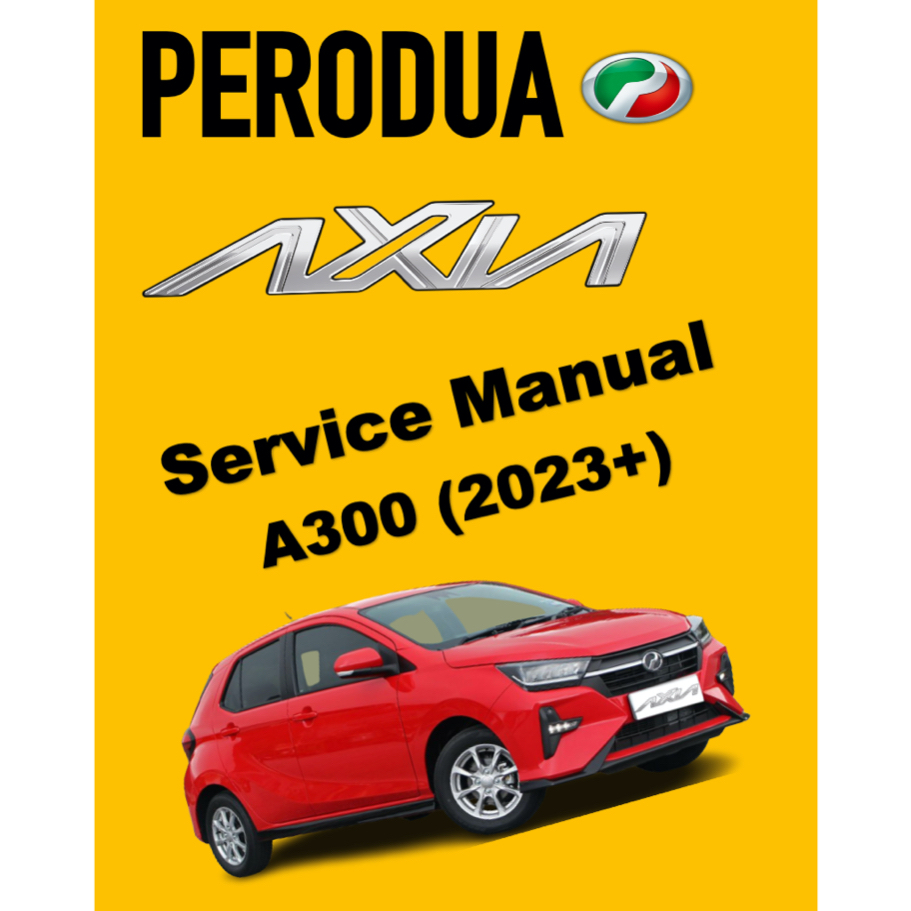 PERODUA AXIA A300 (2023+) SERVICE WORKSHOP MANUAL | Shopee Malaysia