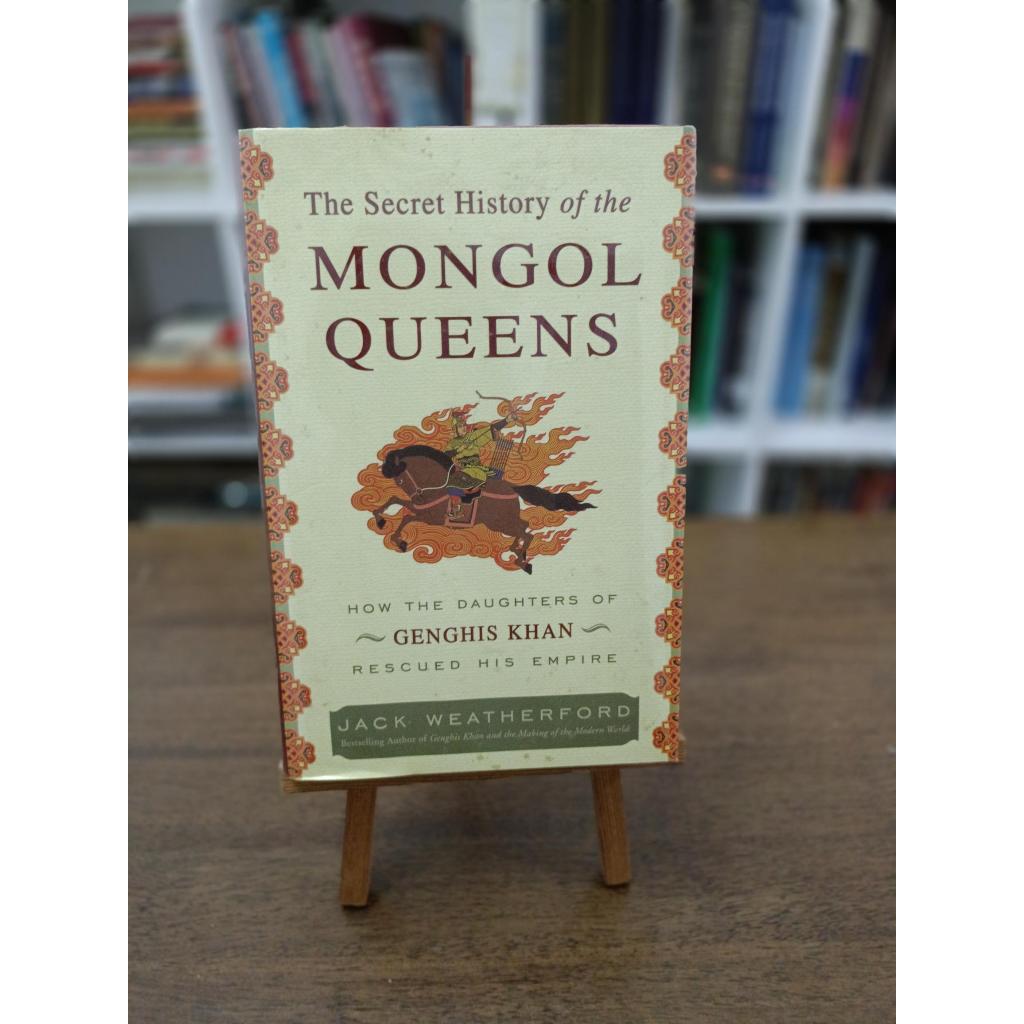 The Secret History of the Mongol Queens: How the Daughters of Genghis ...