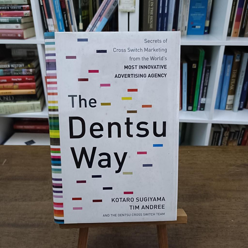 The Dentsu Way : Secrets of Cross Switch Marketing from the World’s ...