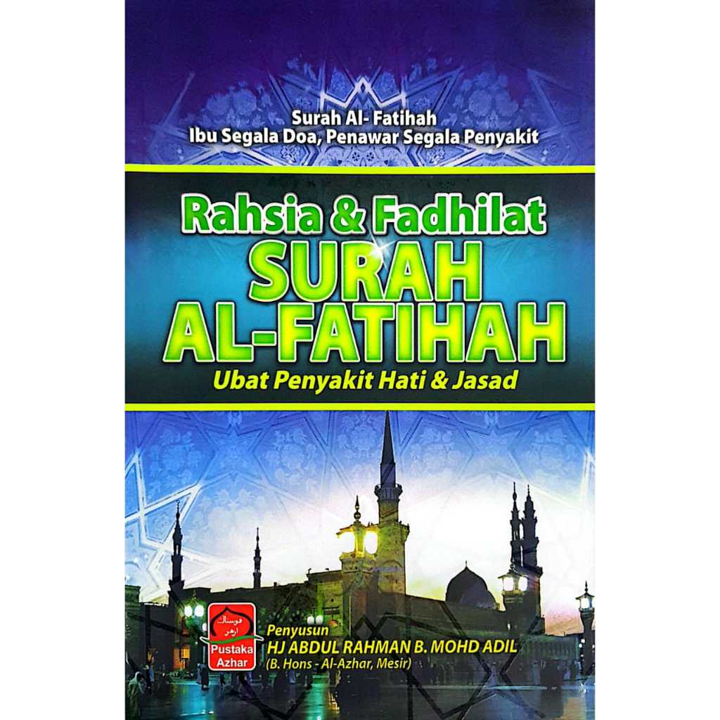 PA: RAHSIA & FADHILAT SURAH AL-FATIHAH | UBAT PENYAKIT HATI & JASAD ...