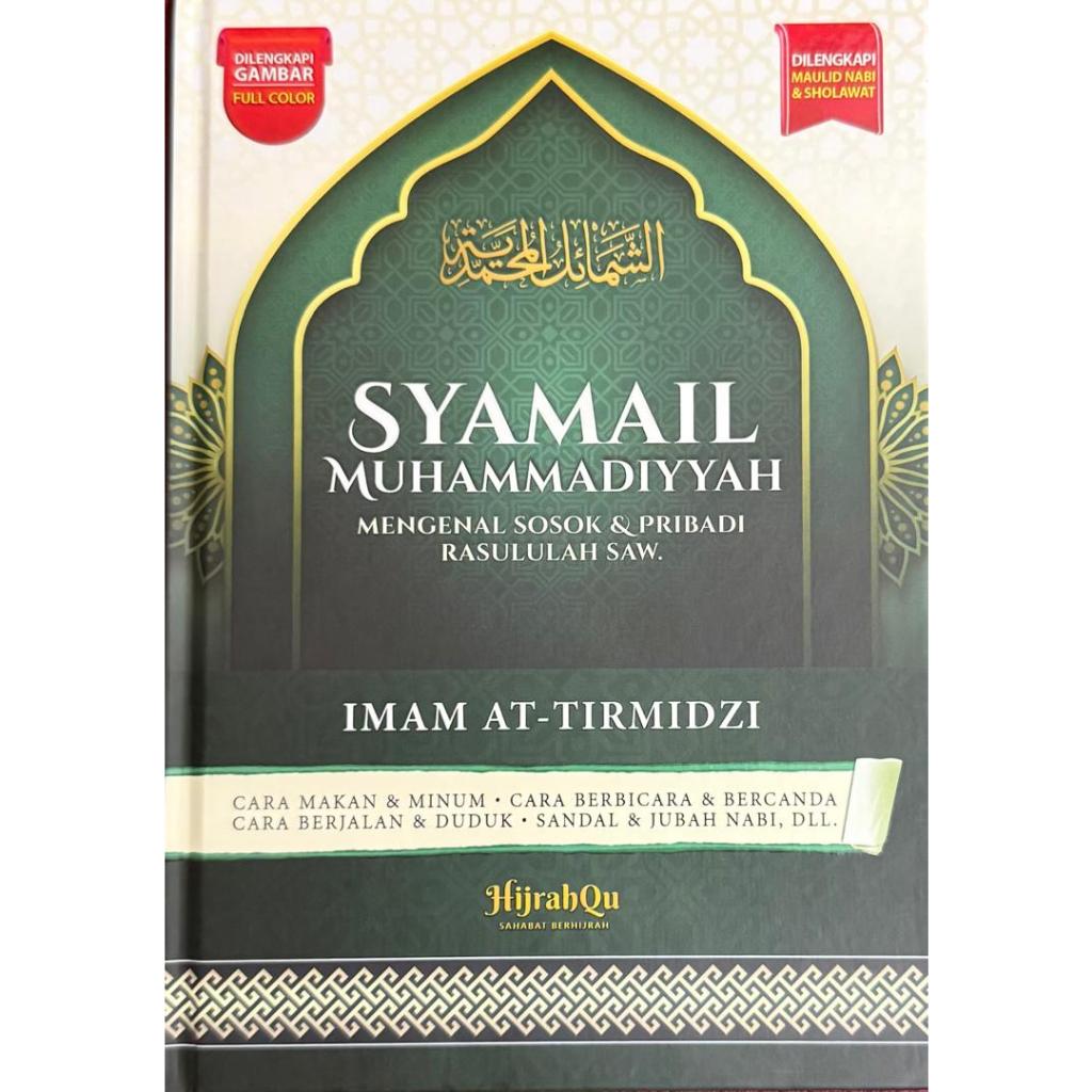 Syamail Muhammadiyyah Mengenal Sosok dan Pribadi Rasulullah Nabi ...