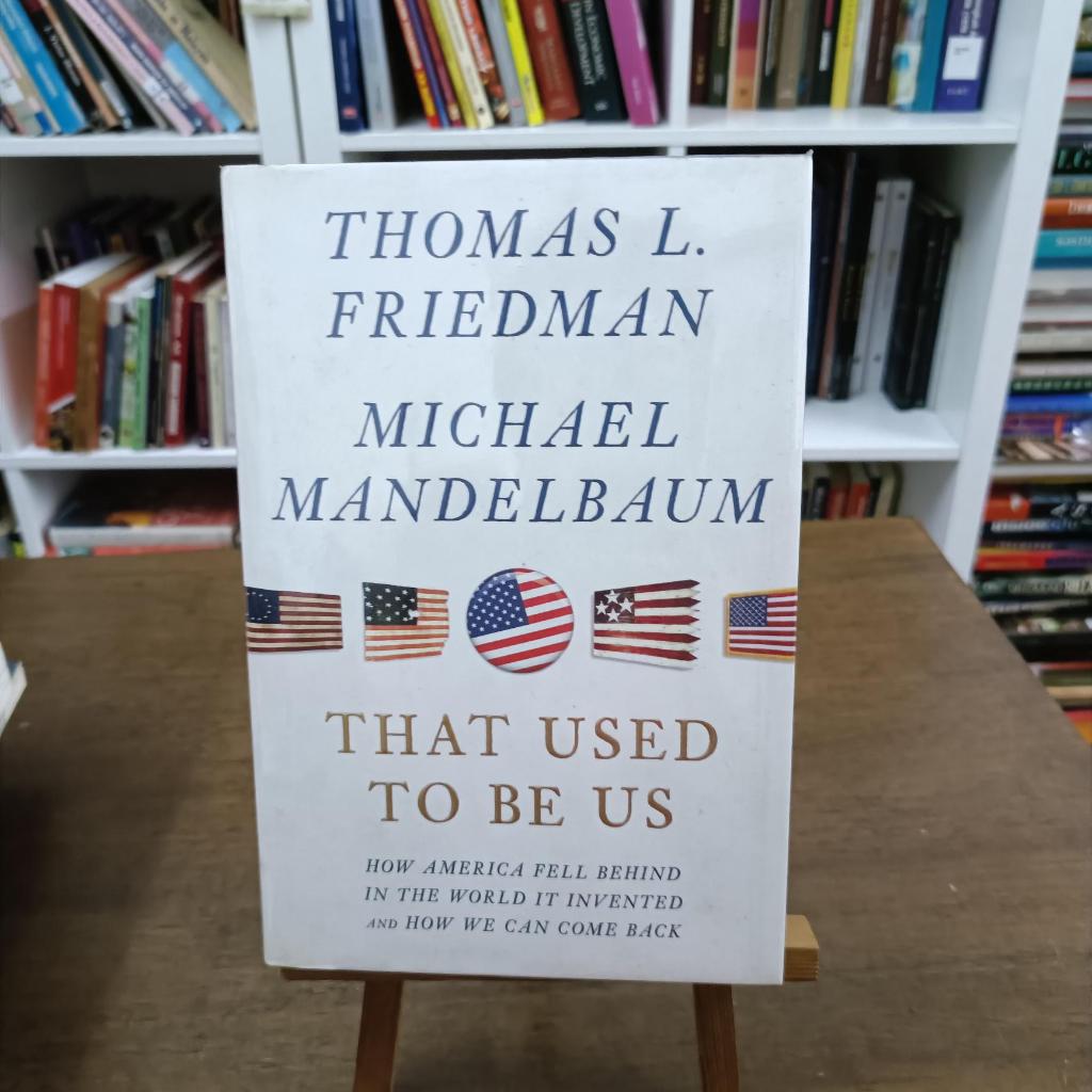 That Used to Be Us: How America Fell Behind in the World It Invented ...