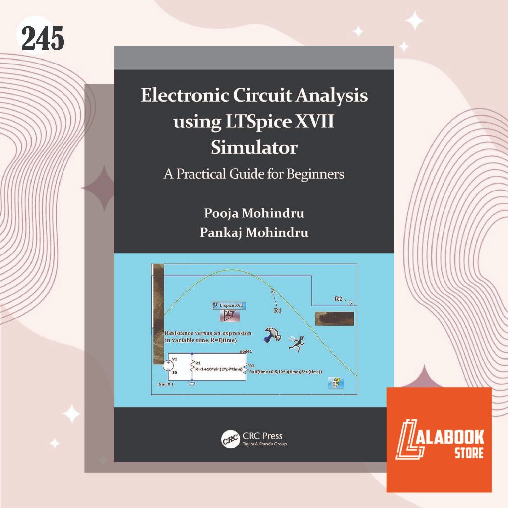 [245] Electronic Circuit Analysis using LTSpice XVII Simulator: A Practical Guide for Beginners ...