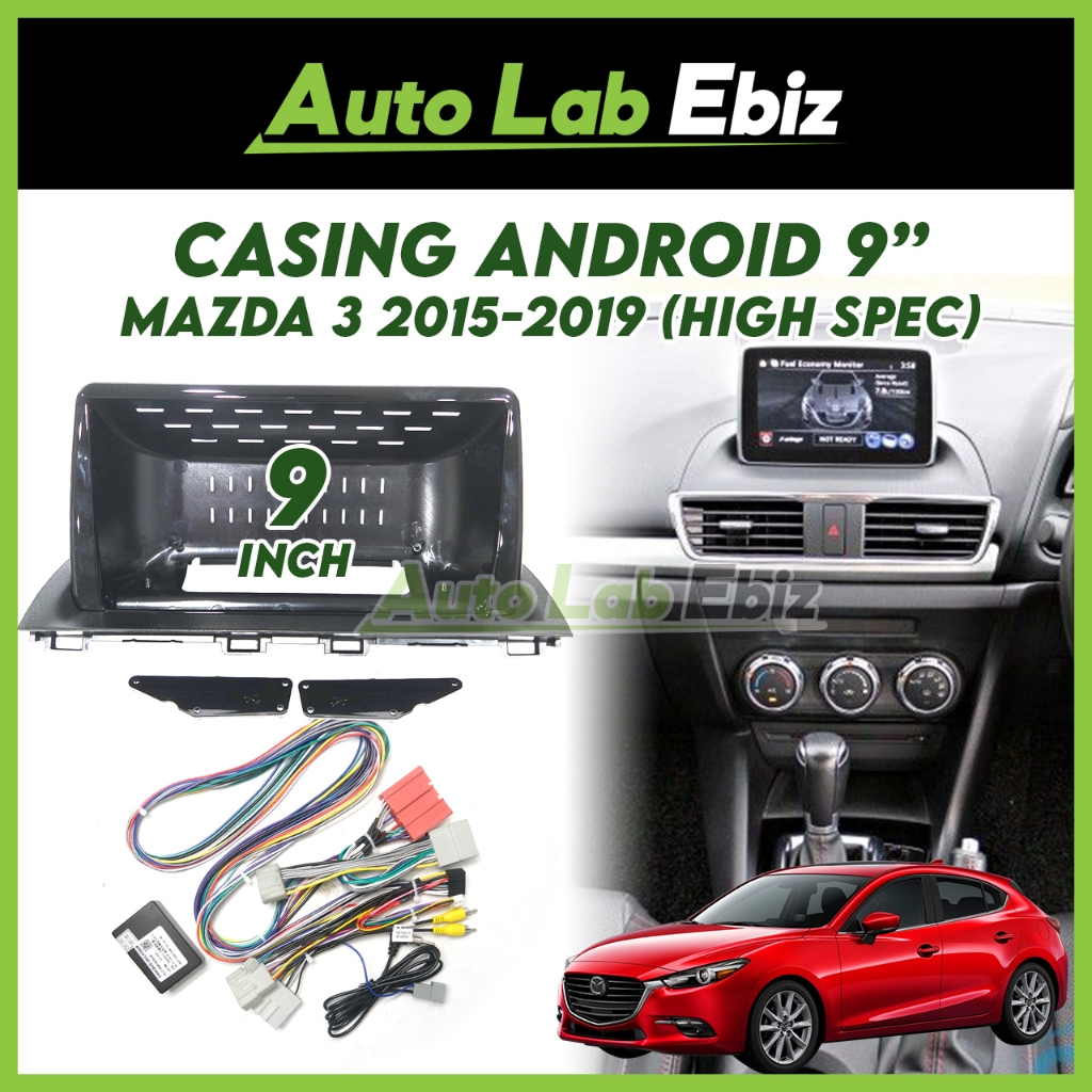 Mazda 3 2015-2019 Android Player Casing 9" inch with High Spec Power ...