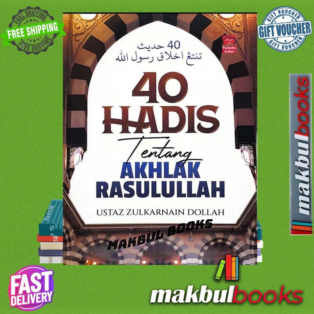 PUSTAKA AZHAR: 40 HADIS TENTANG AKHLAK RASULULLAH ~ USTAZ ZULKARNAIN ...