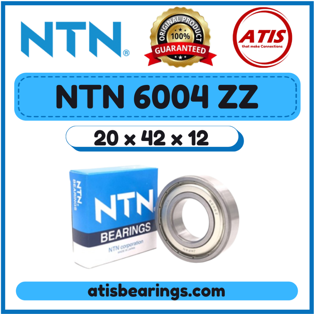 NTN 6004 ZZ ( 20 x 42 x 12 ) 100% ORIGINAL Shielded Type Deep Groove ...
