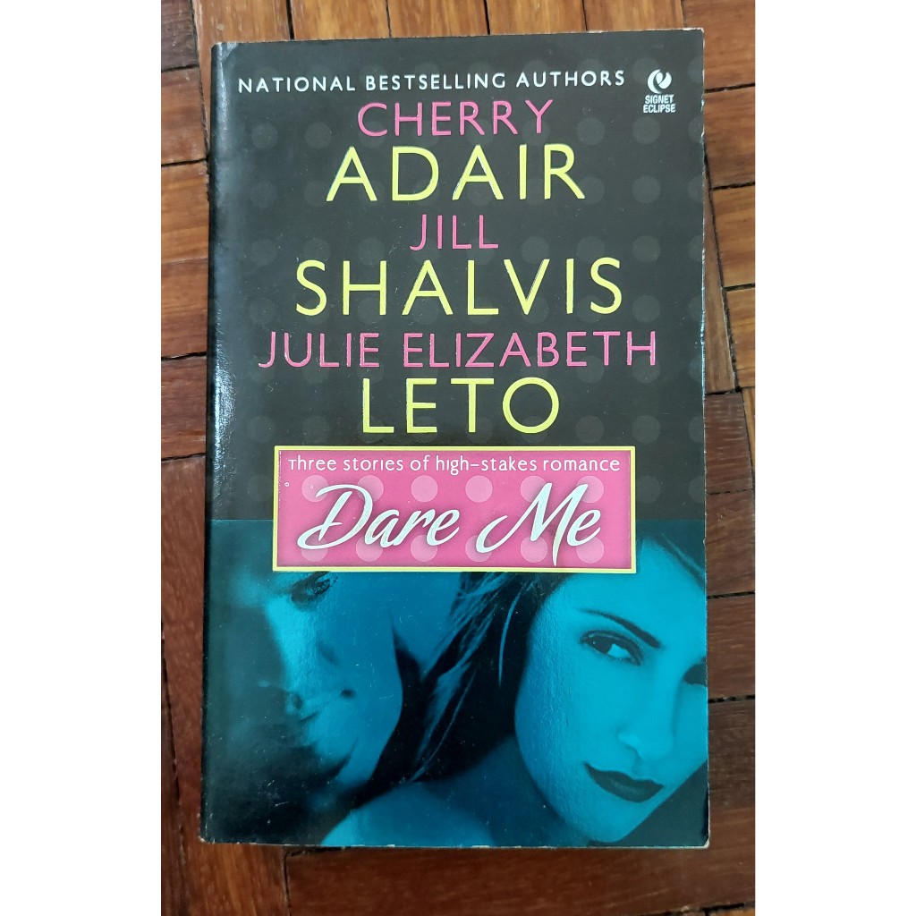 Dare Me by Cherry Adair, Jill Shalvis & Julie Elizabeth Leto 3 Stories ...