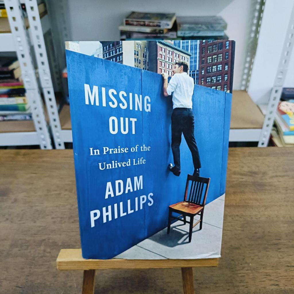 Missing Out: In Praise of the Unlived Life Adam Phillips | Shopee Malaysia