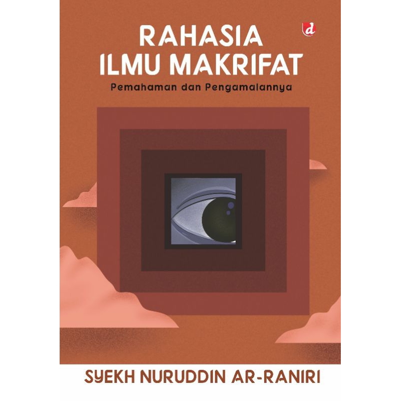 Rahasia Ilmu Makrifat : Pemahaman dan Pengamalannya - Syekh Nuruddin ar ...