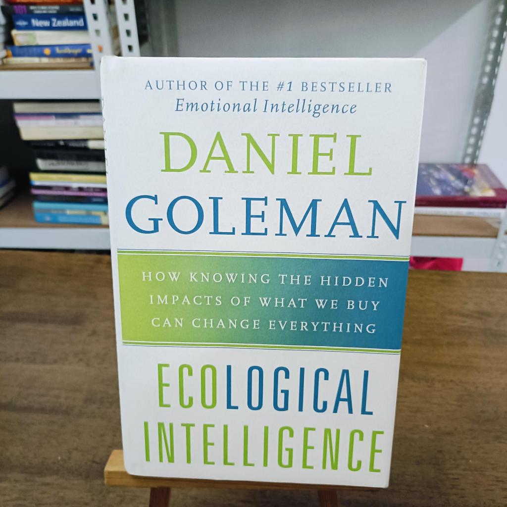 Ecological Intelligence: How Knowing the Hidden Impacts of What We Buy ...