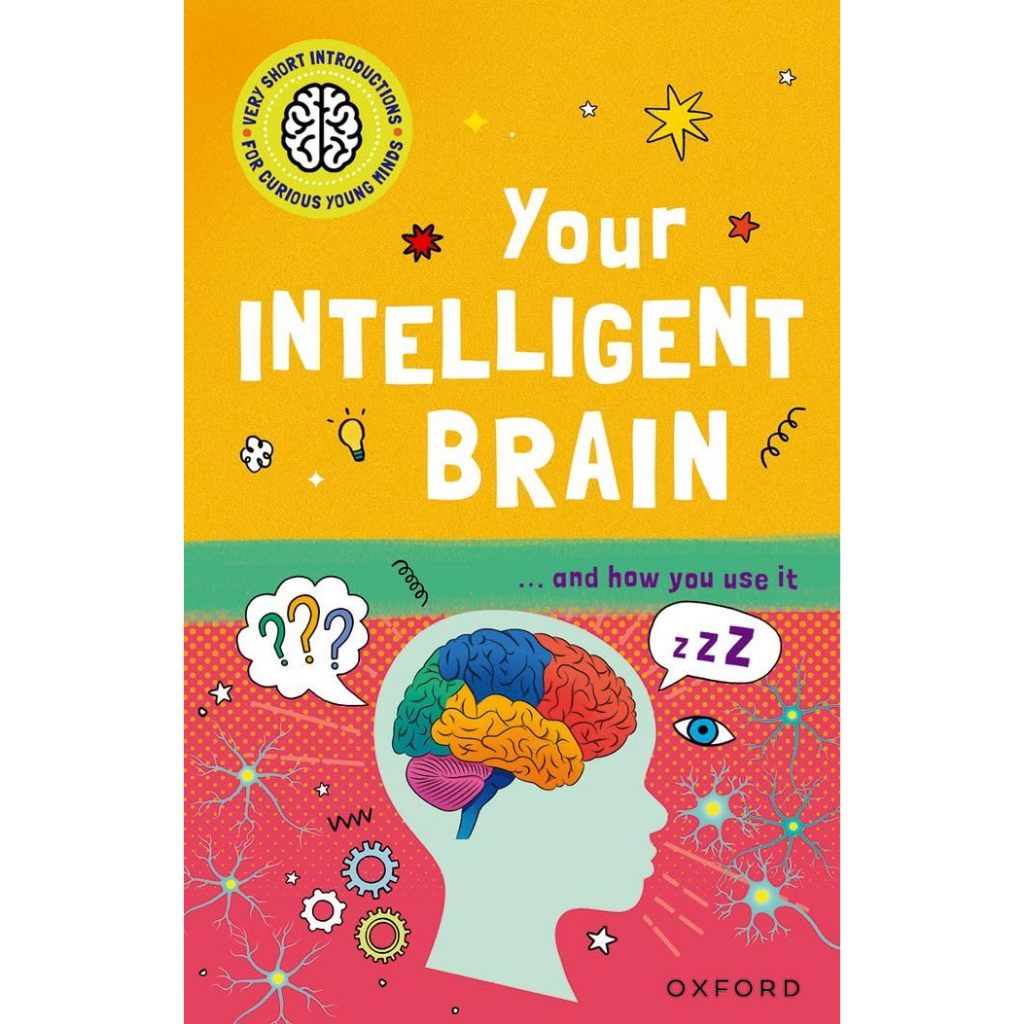 Your Intelligent Brain: and How You Use It (Very Short Introductions ...