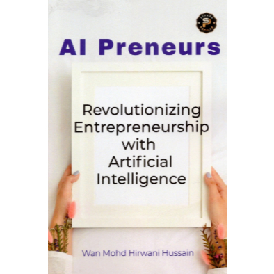AI PRENEURS : REVOLUTIONING ENTREPRENEURSHIP WITH ARTIFICIAL ...