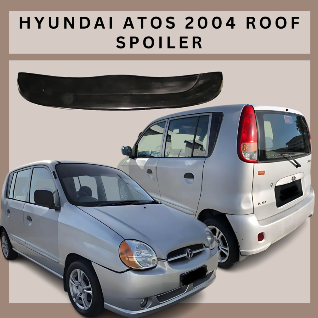 HYUNDAI ATOS 2004 ROOF SPOILER, CAR FRAME | Shopee Malaysia