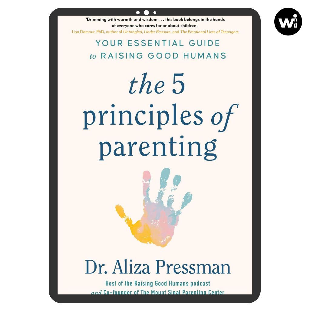 The 5 Principles of Parenting: Your Essential Guide to Raising Good ...