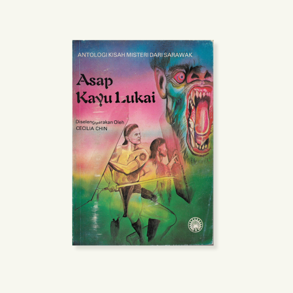 ASAP KAYU LUKAI (1991) | Antologi Kisah Misteri Dari Sarawak | Bundusan ...