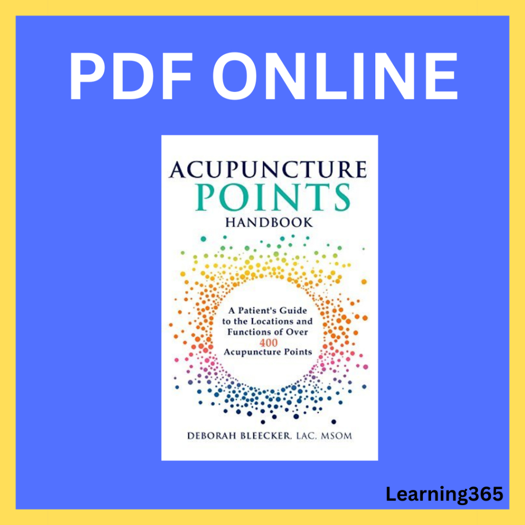 Acupuncture Points Handbook A Patients Guide to the Locations and ...