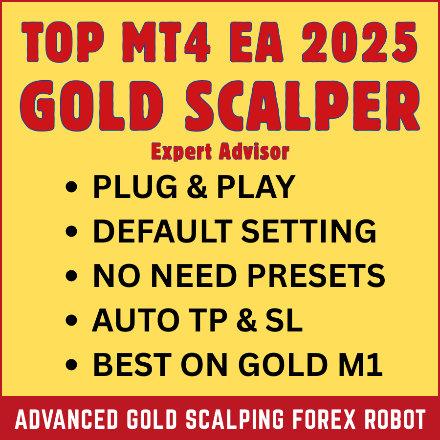 GOLD SCALPER EA - Top MT4 Forex Robot For XAUUSD Scalping 2025 - Plug & Play - No Need Presets ...