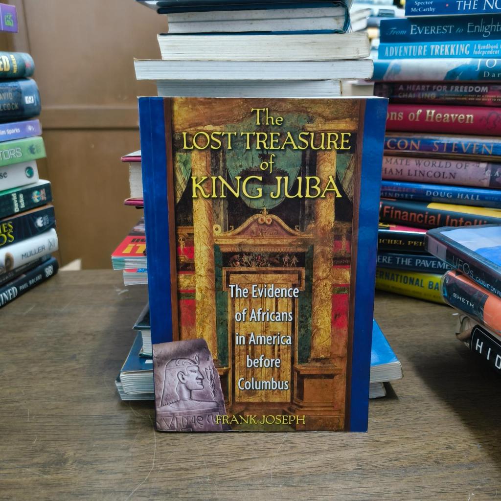 The Lost Treasure of King Juba: The Evidence of Africans in America before Columbus - Frank ...