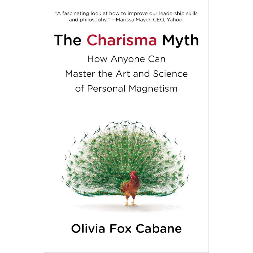 The Charisma Myth: How Anyone Can Master the Art and Science of ...