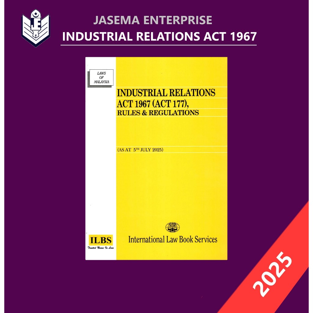 Industrial Relations Act 1967 (Act 177), Rules & Regulations (As At 5th ...