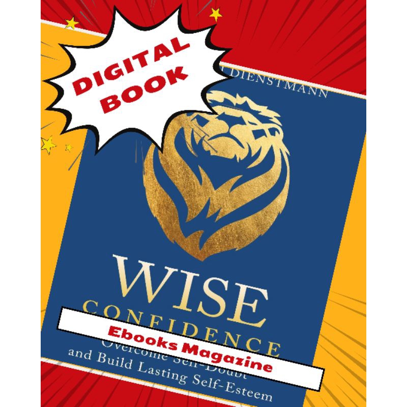 Wise Confidence: Overcome Self-Doubt and Build Lasting Self-Esteem | Shopee Malaysia