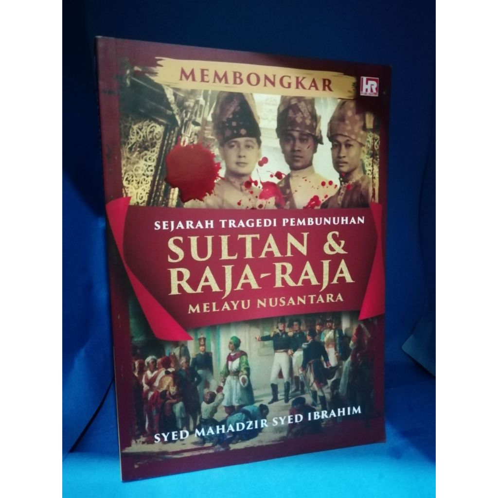 SEJARAH TRAGEDI DAN PEMBUNUHAN SULTAN & RAJA-RAJA MELAYU SYED MAHADZIR | Shopee Malaysia