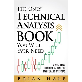 The Only Technical Analysis Book You Will Ever Need : A Must-Have ...