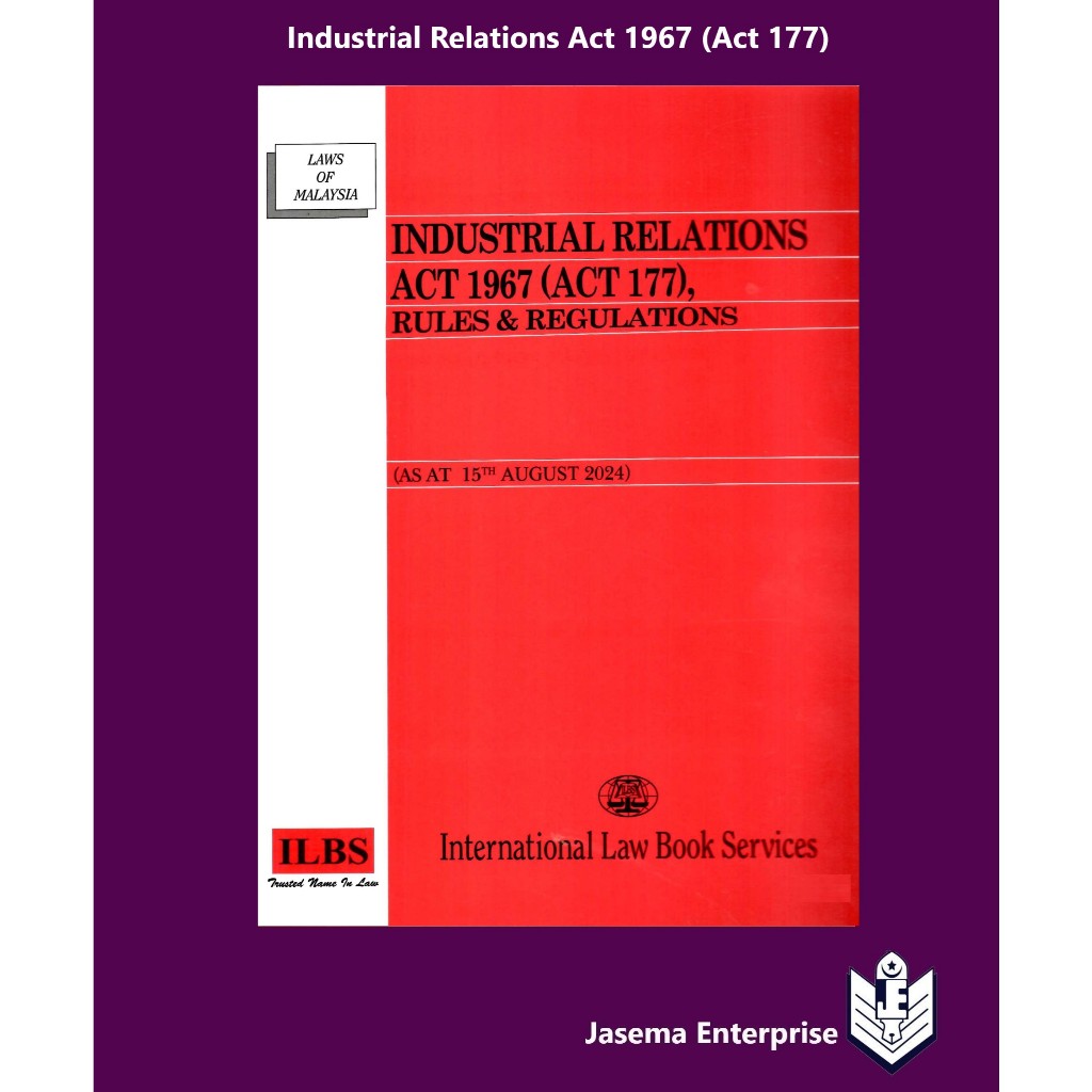 Industrial Relations Act 1967 (Act 177), Rules & Regulations (As At ...