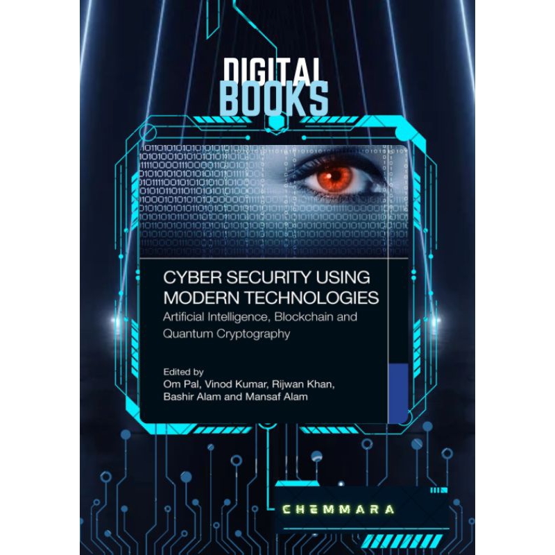 Cyber Security Using Modern Technologies: Artificial Intelligence, Blockchain and Quantum ...