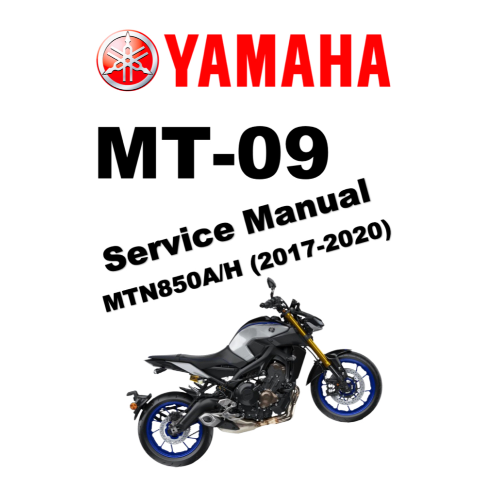 YAMAHA MT09 MT-09 MTN850A/H (2017-2020) SERVICE WORKSHOP MANUAL + PARTS ...
