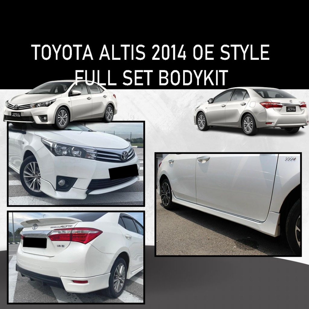 TOYOTA ALTIS 2014 OE STYLE FULL SET BODYKIT FRONT SKIRT,SIDE SKIRT,REAR ...