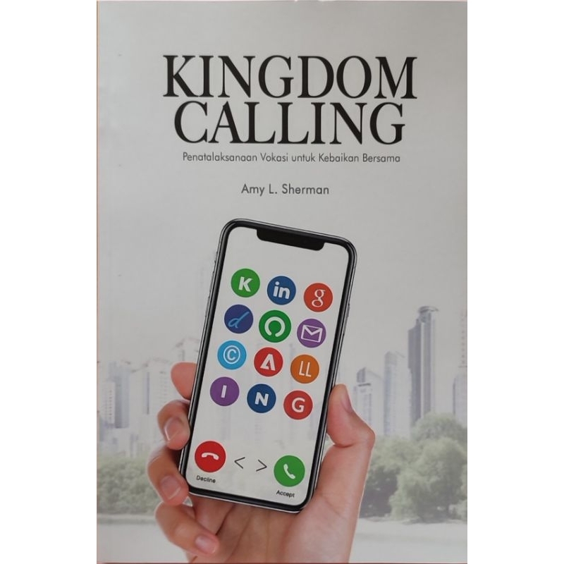 KINGDOM CALLING (Penatalaksanaan Vokasi untuk Kebaikan Bersama), oleh ...