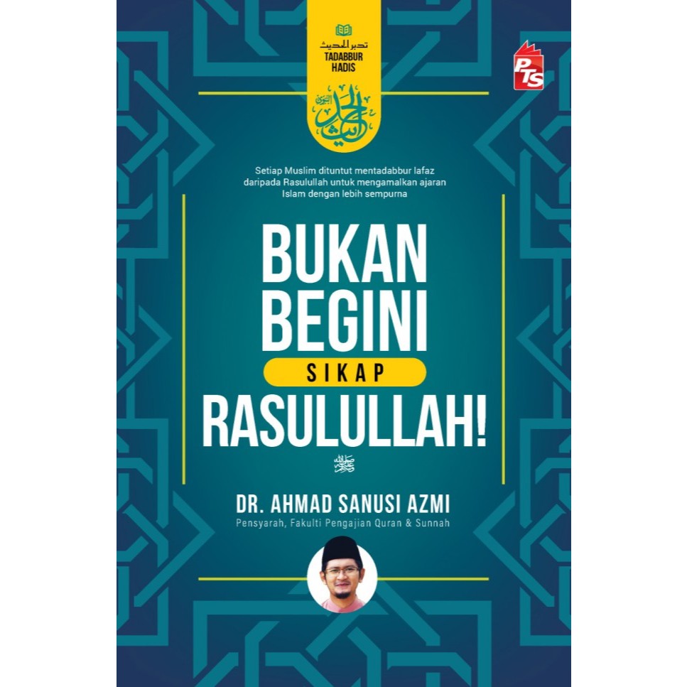 Bukan Begini Sikap Rasulullah! oleh Prof. Madya Dr. Ahmad Sanusi Azmi ...