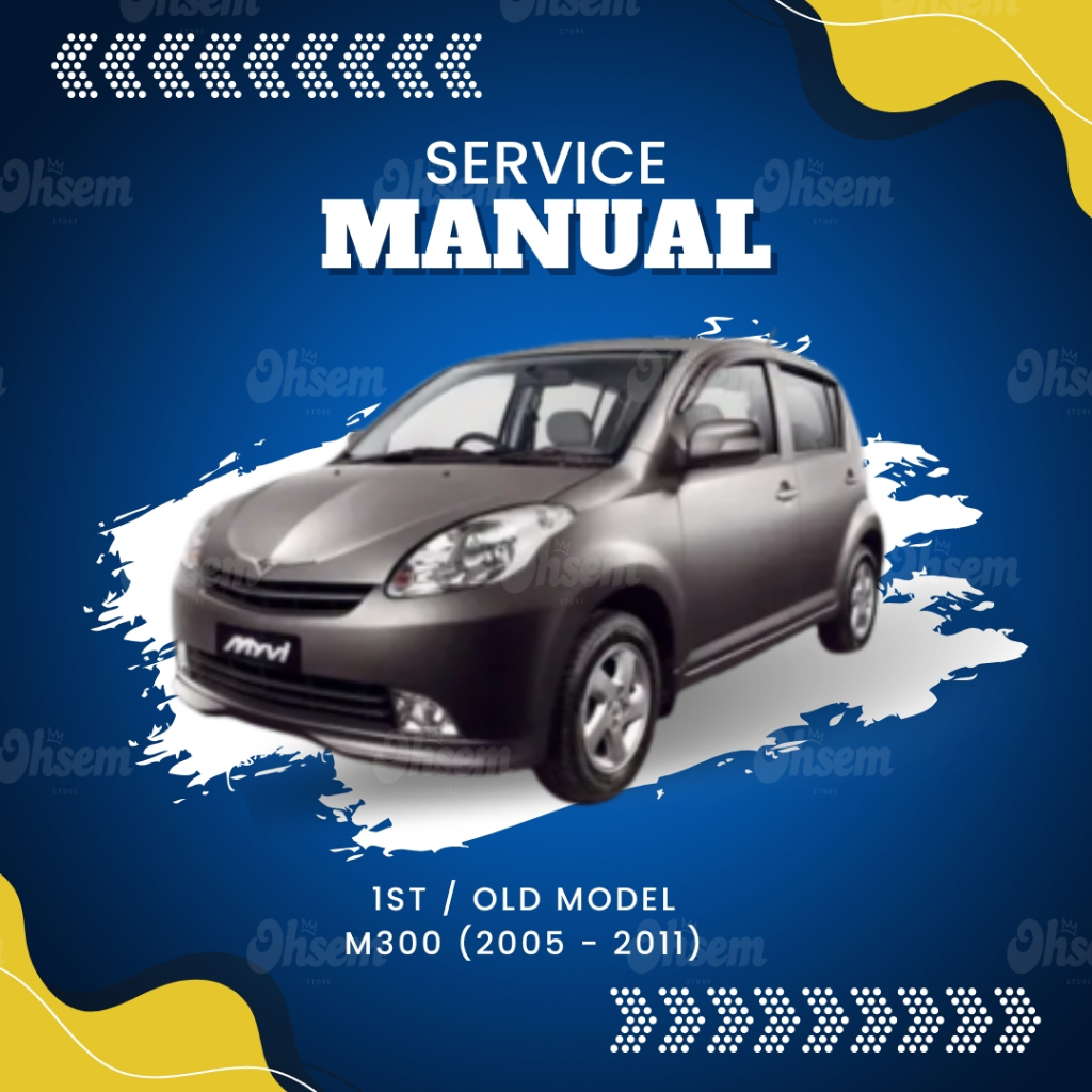 PERODUA MYVI M300 / M301 (2005 - 2011) FACTORY WORKSHOP SERVICE REPAIR ...