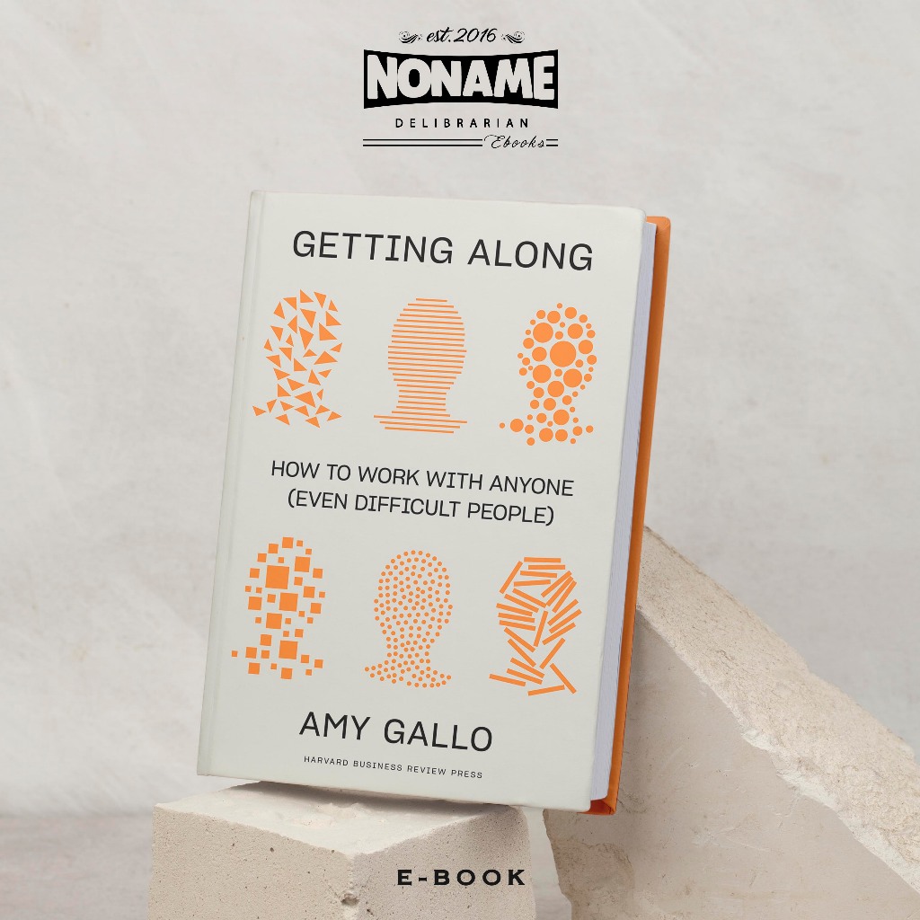 Getting Along: How to Work with Anyone by Amy Gallo | Self help ...