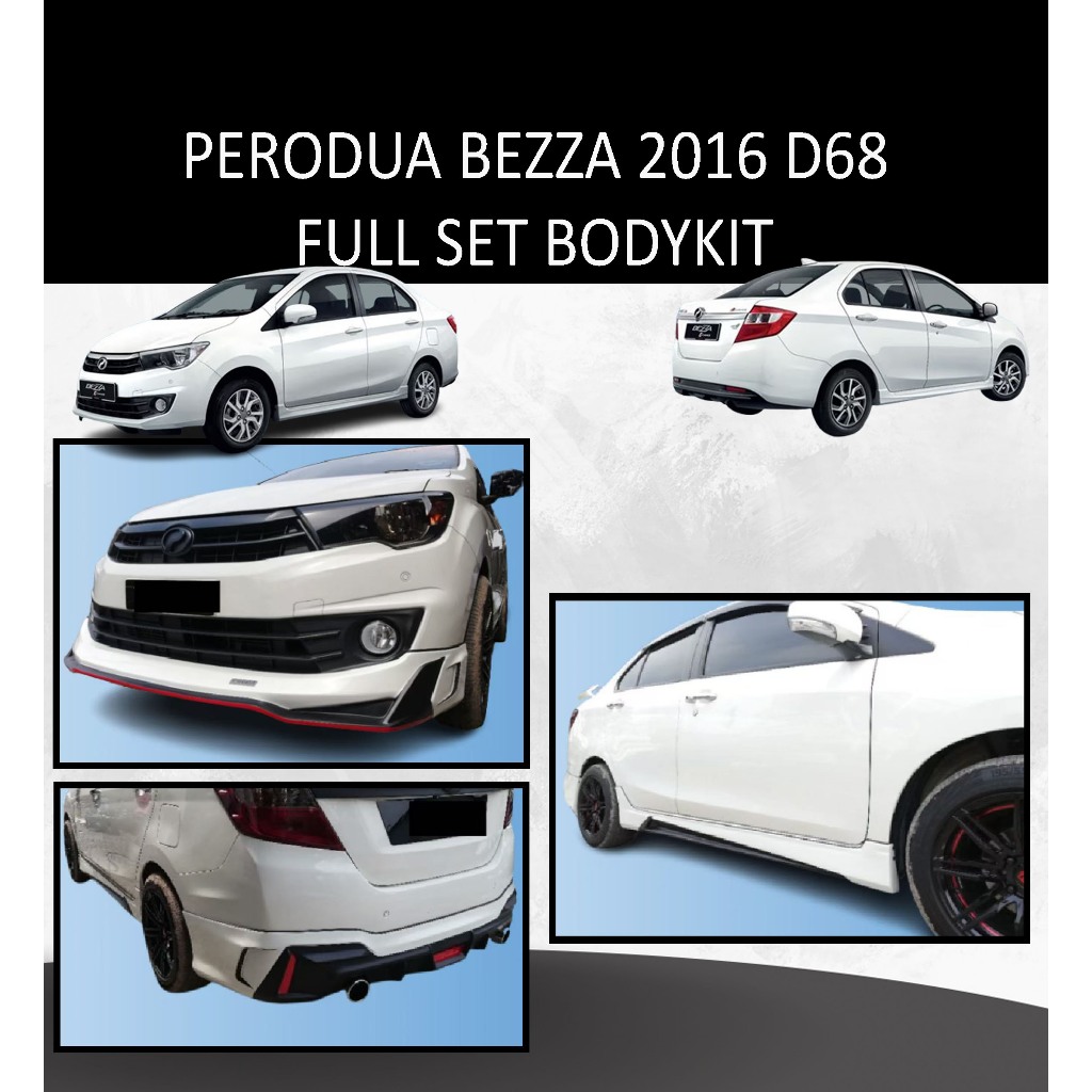 PERODUA BEZZA 2016-2017 D68 STYLE FULL SET BODYKIT FRONT SKIRT,SIDE ...