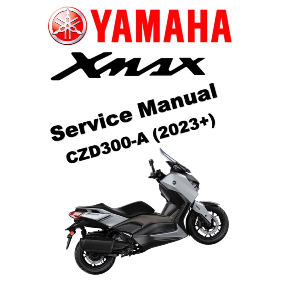 YAMAHA XMAX 300 X-MAX 300 CZD300-A (2023+) SERVICE WORKSHOP MANUAL ...