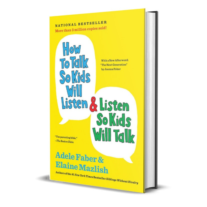 How to Talk So Kids Will Listen & Listen So Kids Will Talk (The How To ...