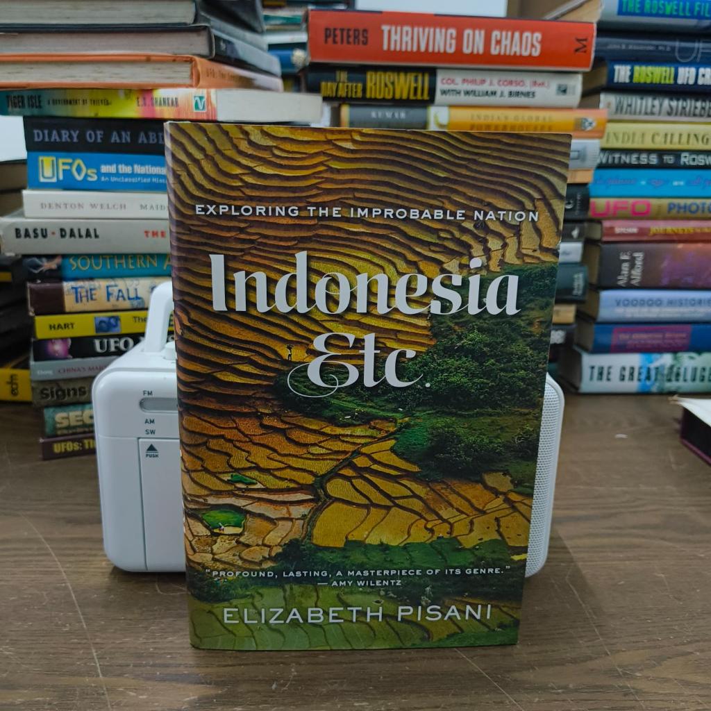 Indonesia, Etc: Exploring the Improbable Nation Elizabeth Pisani ...