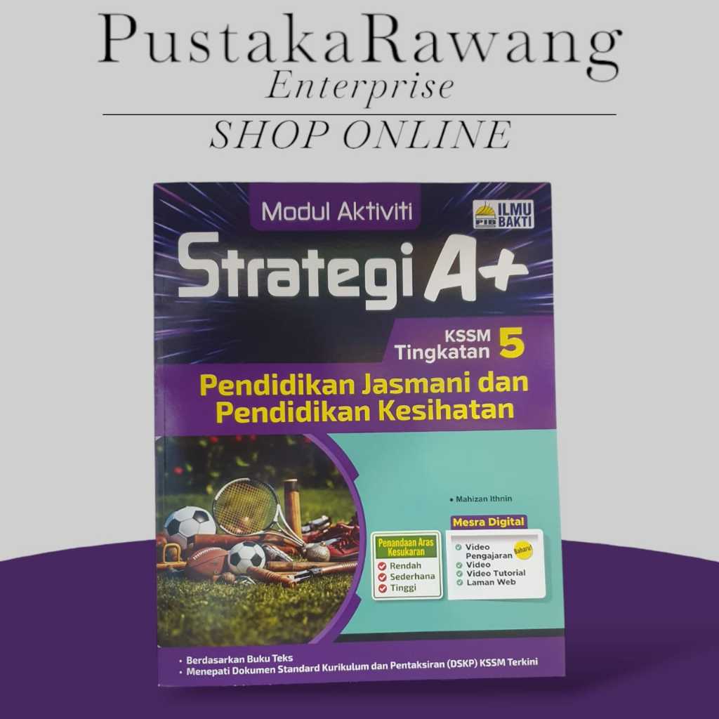 STRATEGI A+(MODUL AKTIVITI)PENDIDIKAN JASMANI DAN PENDIDIKAN KESIHATAN/KSSM TINGKATAN 5(PIB_ILMU ...