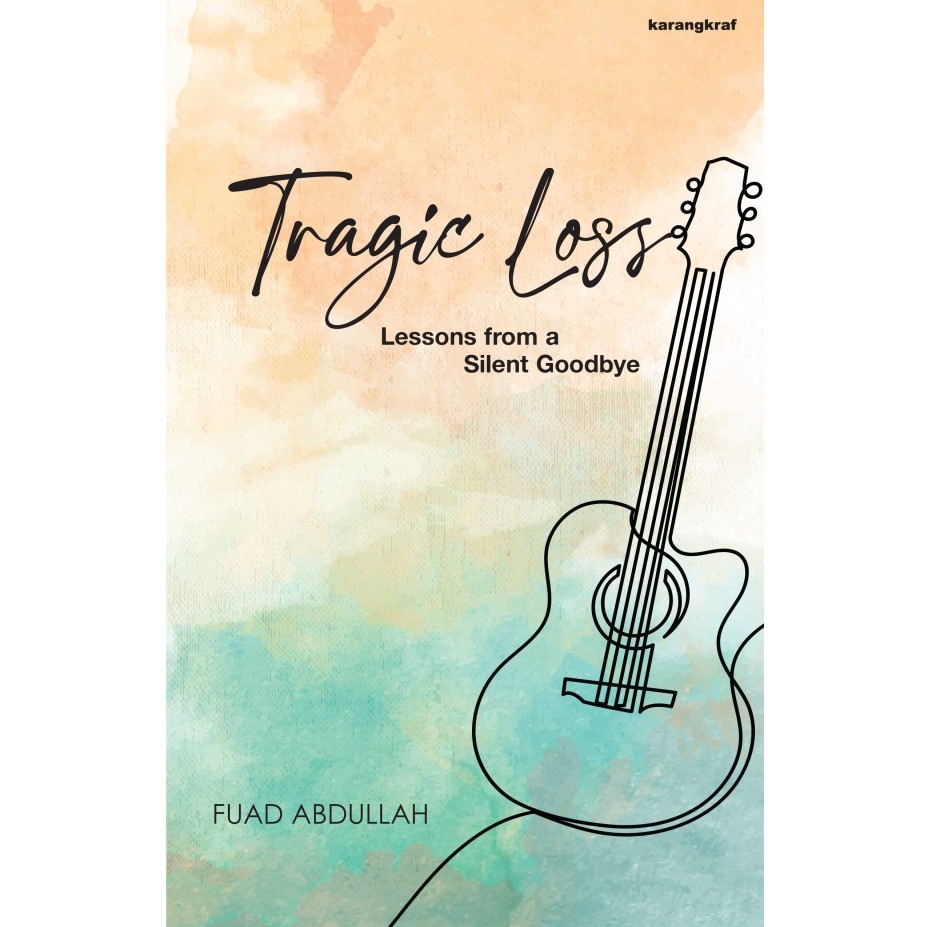 Tragic Loss: Lessons From A Tragic Goodbye By Fuad Abdullah | Shopee Malaysia