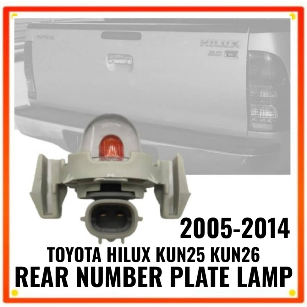 TOYOTA HILUX KUN25 KUN26 2005 2008 2010 2011 2012 YEAR REAR LICENSE ...
