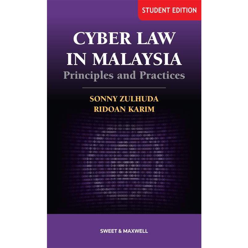 CYBER LAW IN MALAYSIA PRINCIPLES AND PRACTICES By SONNY ZULHUDA, RIDOAN KARIM (STUDENT EDITION ...