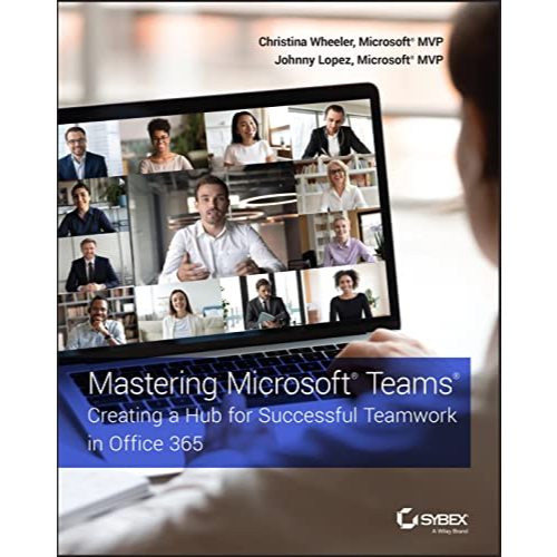 Mastering Microsoft Teams: Creating a Hub for Successful Teamwork in ...