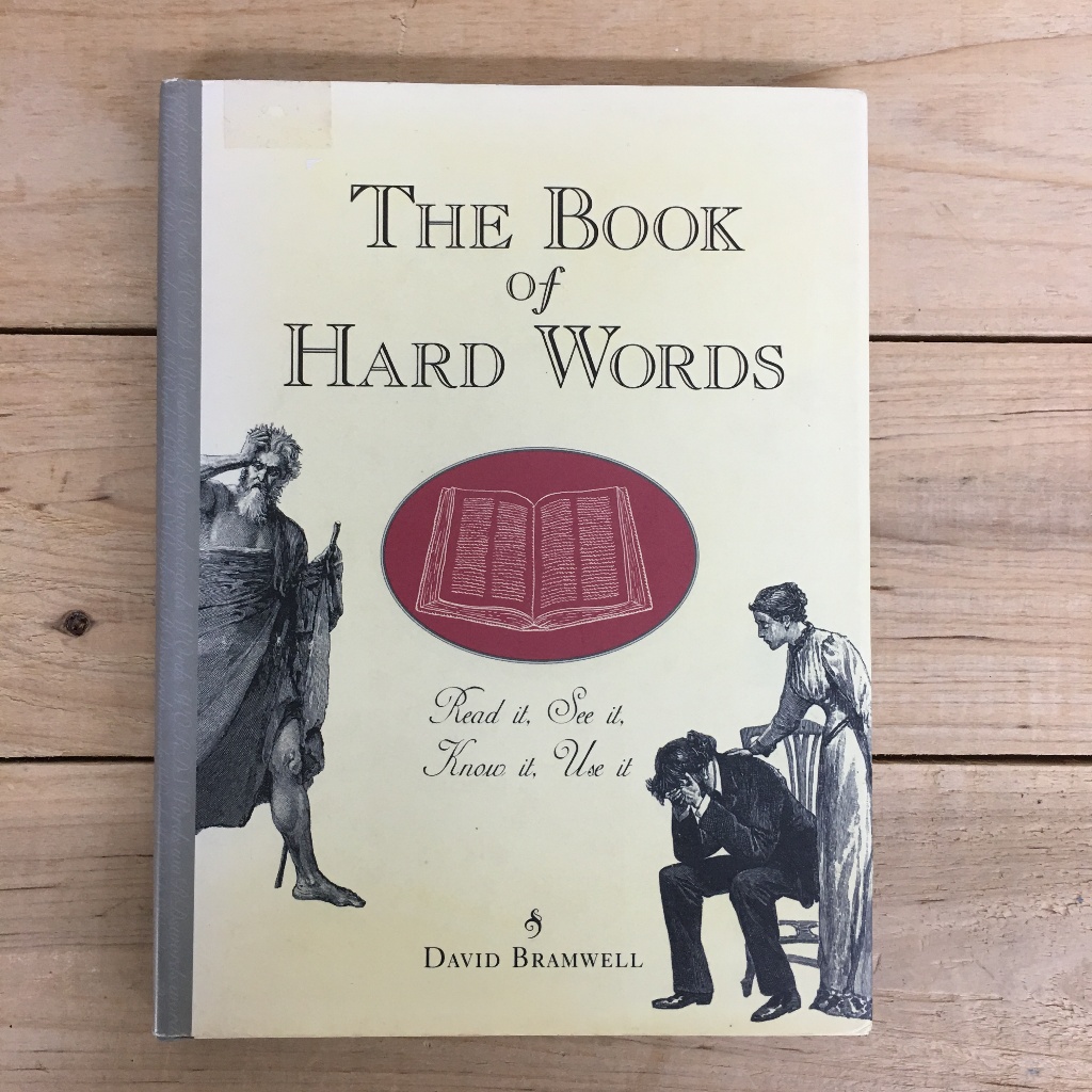 The Book of Hard Words : Read It, See It, Know It, Use It by David ...