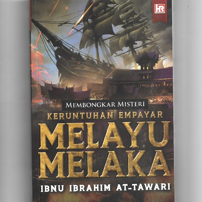 BUKU MEMBONGKAR MISTERI KERUNTUHAN EMPAYAR MELAYU MELAKA (IBNU IBRAHIM) | Shopee Malaysia